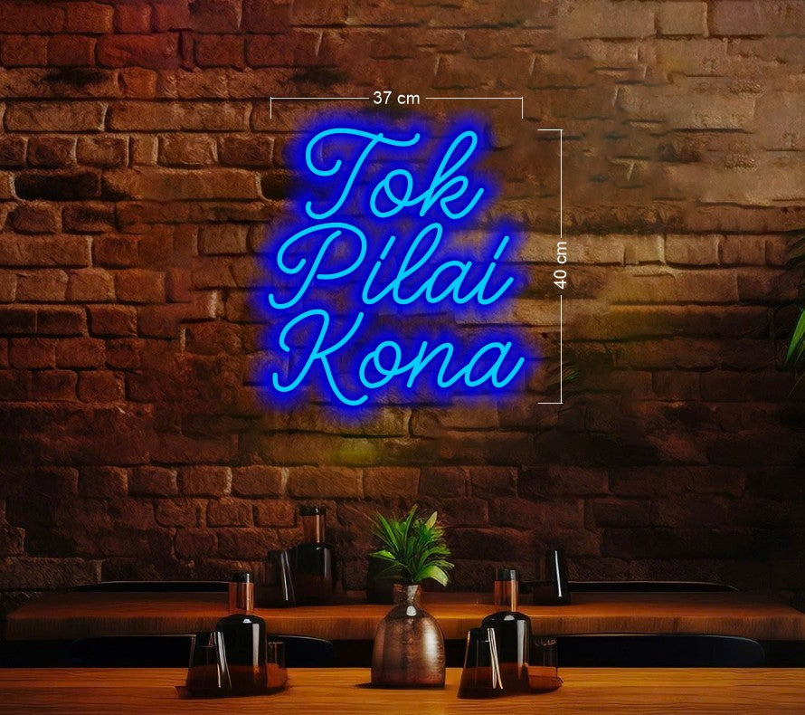 Tok Pilai Kona | LED Neon Sign – ONE Neon™ Sign - Australia
